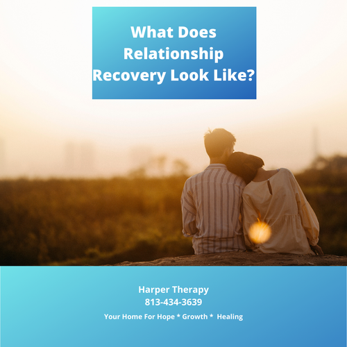 What Does Relationship Recovery Look Like? — Harper Therapy