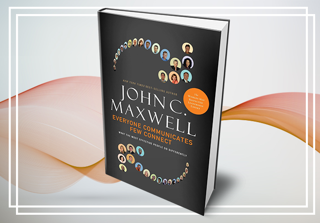 'Everyone Communicates. Few Connect.’ by John Maxwell [Review] — Anomi ...