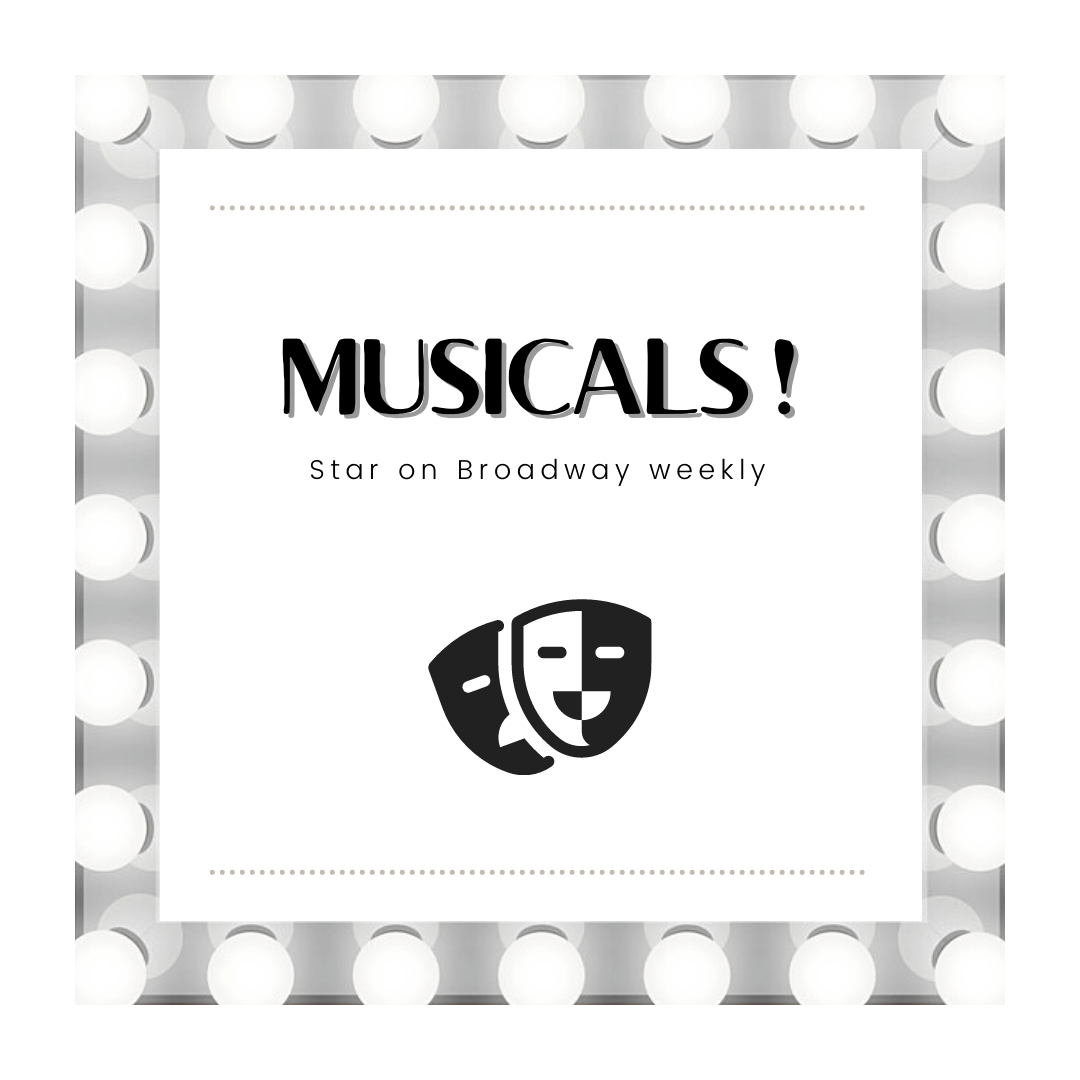 MUSICALS! Star on Broadway — MPS | Stage · Screen · Studio