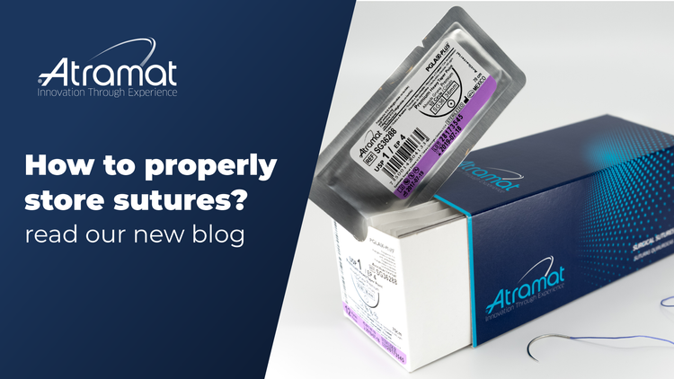 How to properly store sutures? — Global Atramat