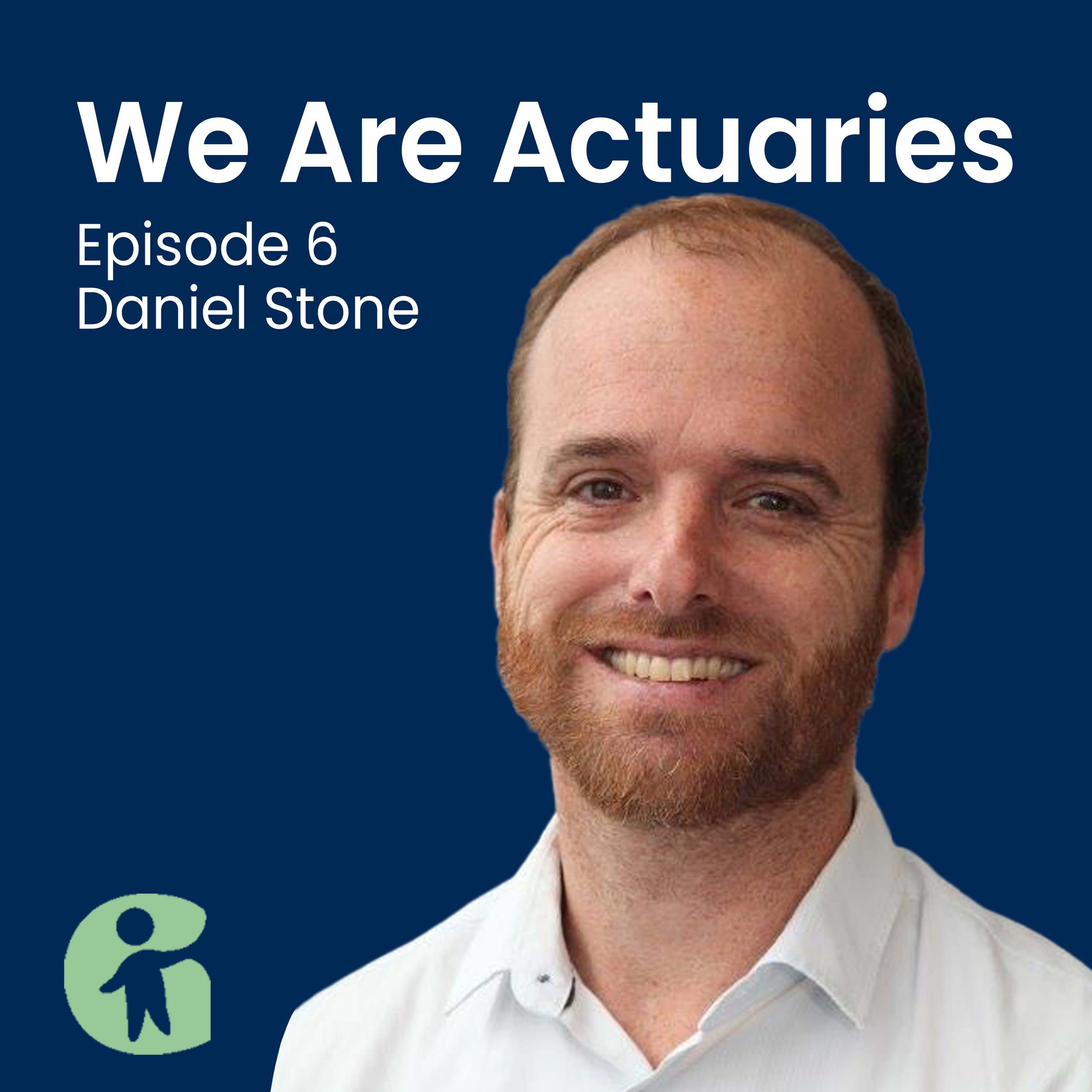 Episode 6: Actuaries in Data Science with Daniel Stone — Guardian Actuarial
