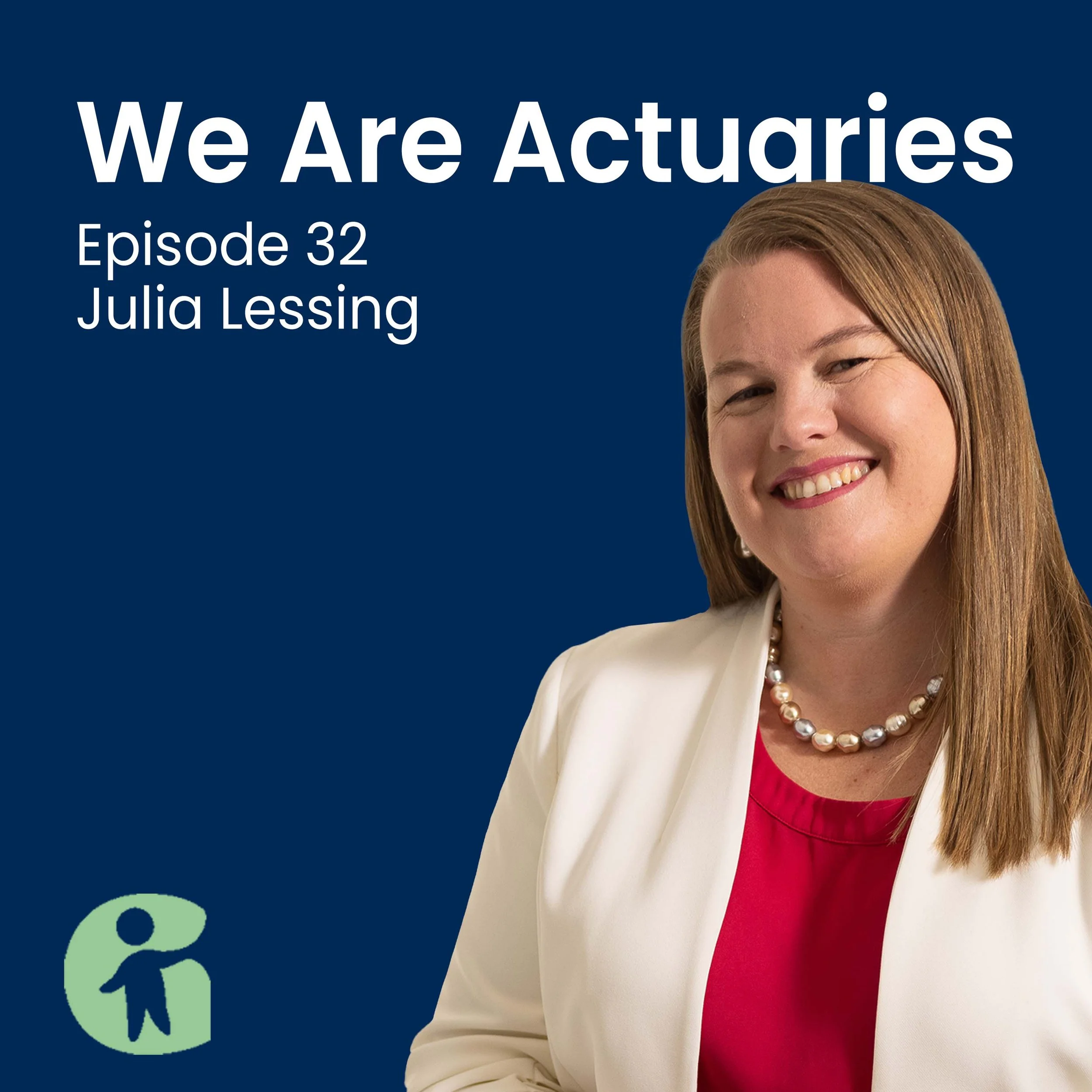 Episode 32: Career Transitions with Julia Lessing — Guardian Actuarial