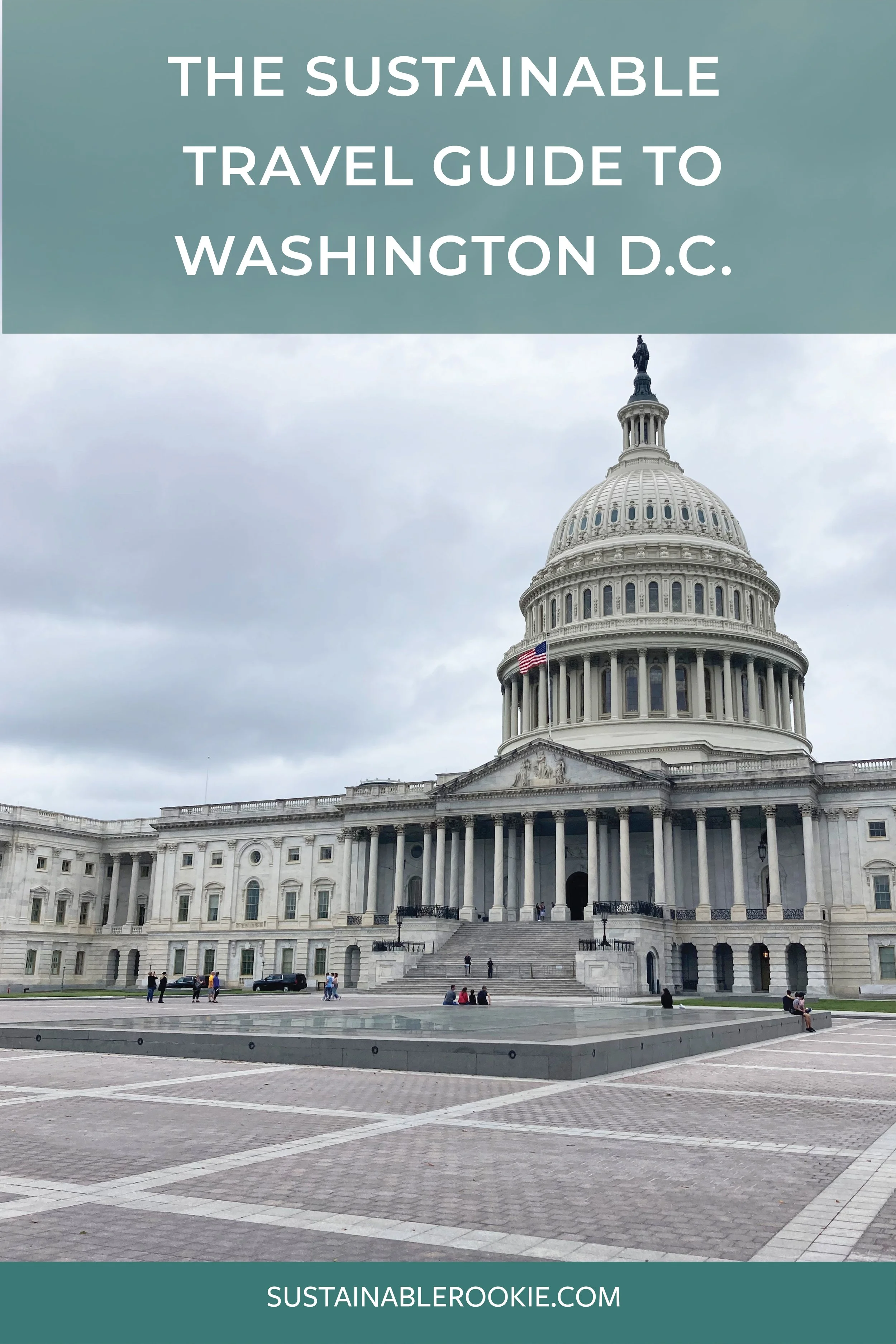 The Sustainable Travel Guide to Washington D.C. — Sustainable Rookie