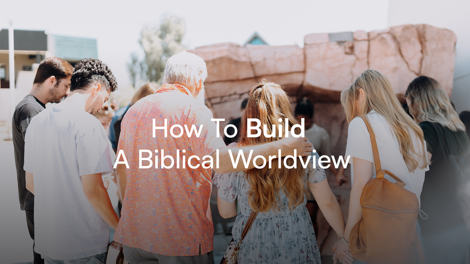 How to Build a Biblical Worldview | Canyon Ridge Christian Church