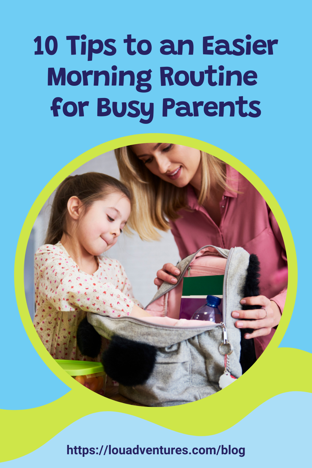 10 Tips to an Easier Morning Routine for Busy Parents — Lou Adventures