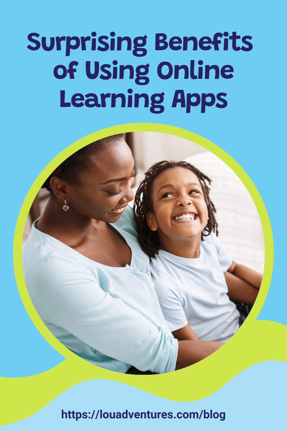 Discover 5 Surprising Benefits of Online Learning Apps for Kids — Lou ...