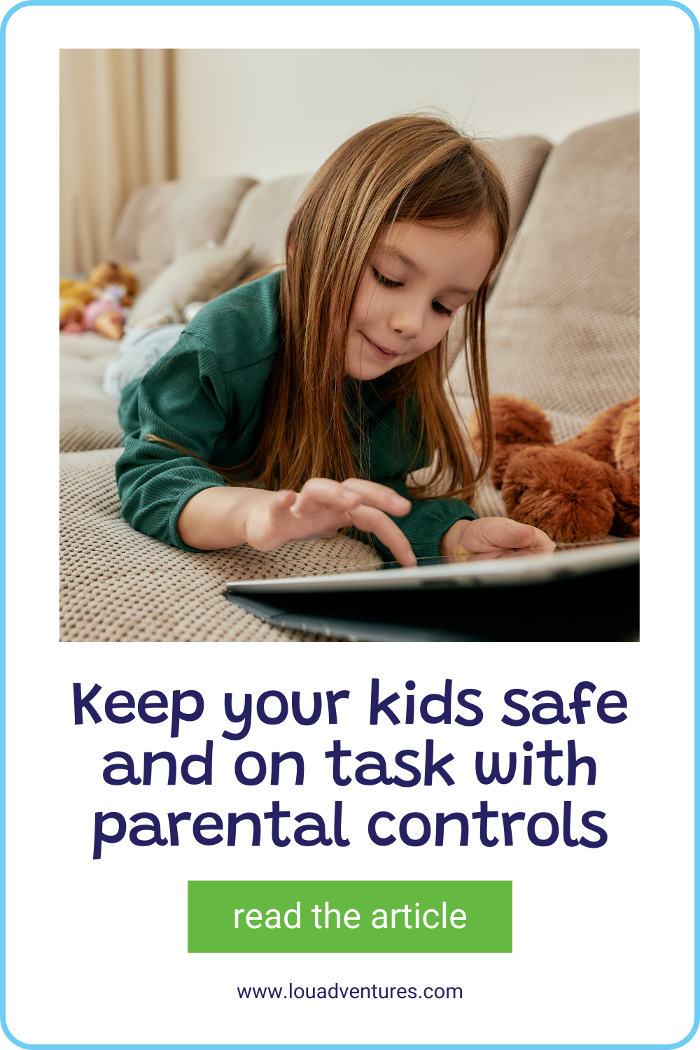 Discover How to Keep Your Child Safe While Using an iPad — Lou Adventures