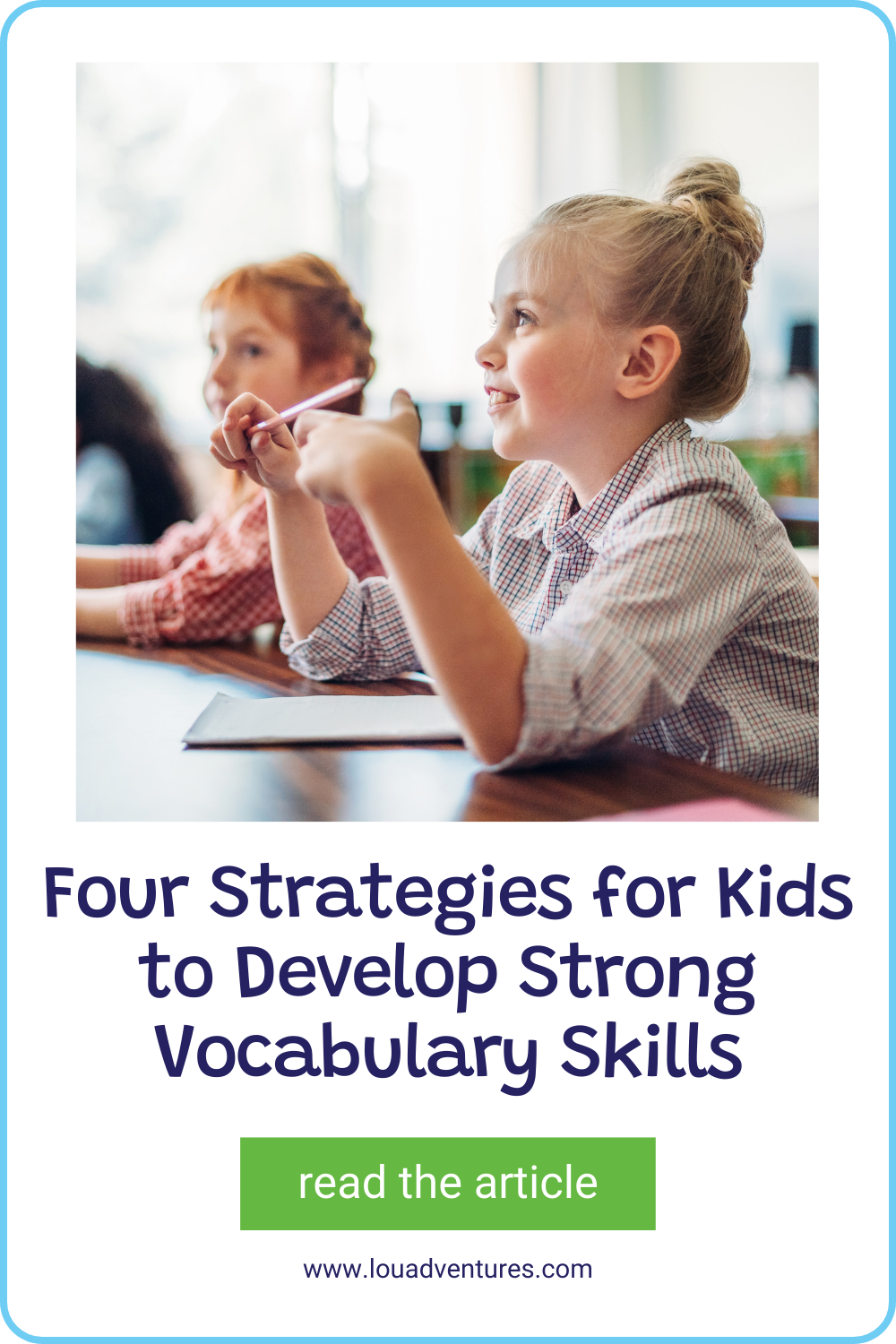 Four Strategies for Kids to Develop Strong Vocabulary Skills — Lou ...