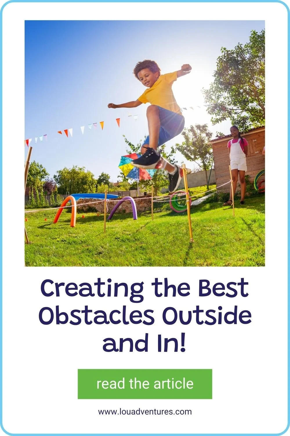 Creating the Best Obstacles Outside and In! — Lou Adventures