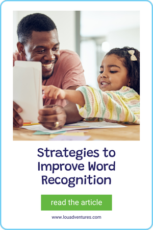 4 Ways to Improve Word Recognition and Decoding — Lou Adventures