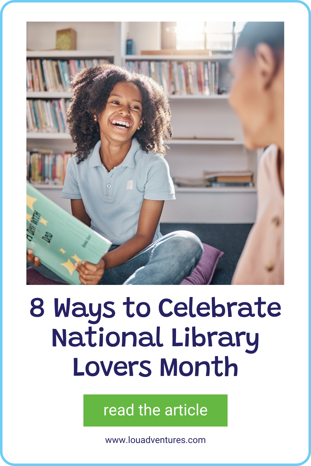 8 Ways to Celebrate National Library Lovers Month! — Lou Adventures