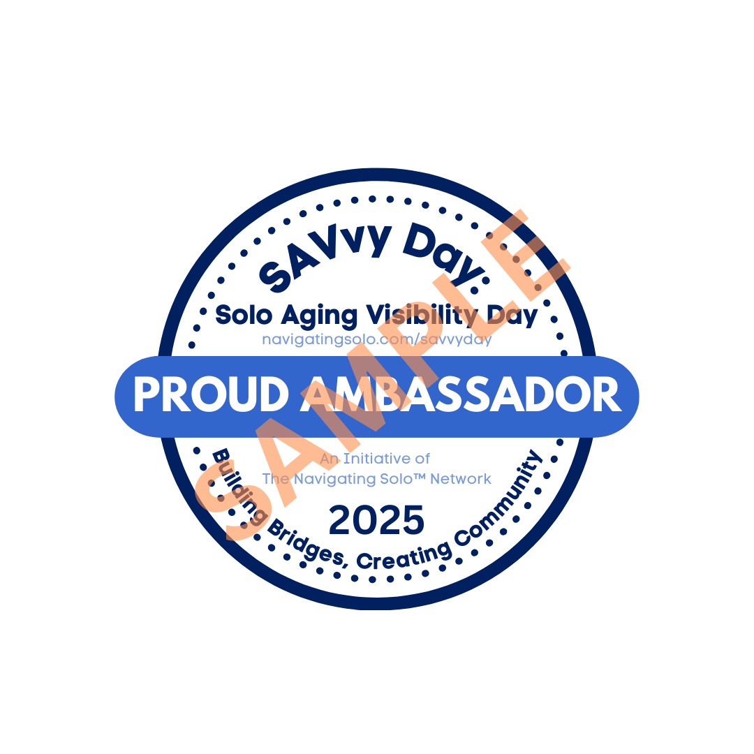 SAVvy Day: Solo Aging Visibility Day — Navigating Solo Network: The ...
