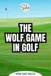 How To Play The Wolf Game In Golf - And Win