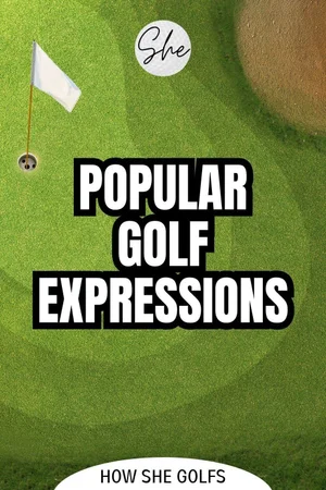 83 Best Golf Expressions And Funny Golf Sayings