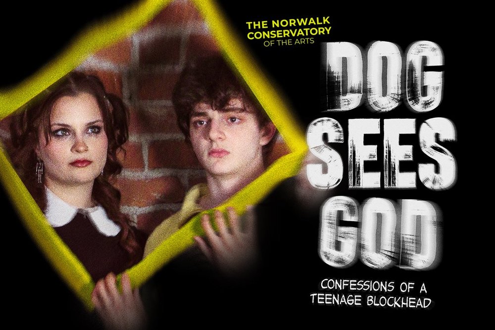 Dog Sees God — The Norwalk Conservatory of the Arts