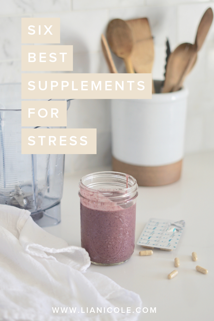 6 Best Supplements for Stress — Lia Nicole