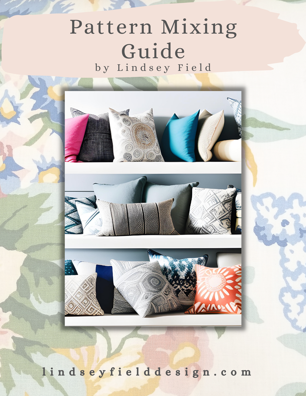 Free Pattern Mixing Guide — Lindsey Field Design