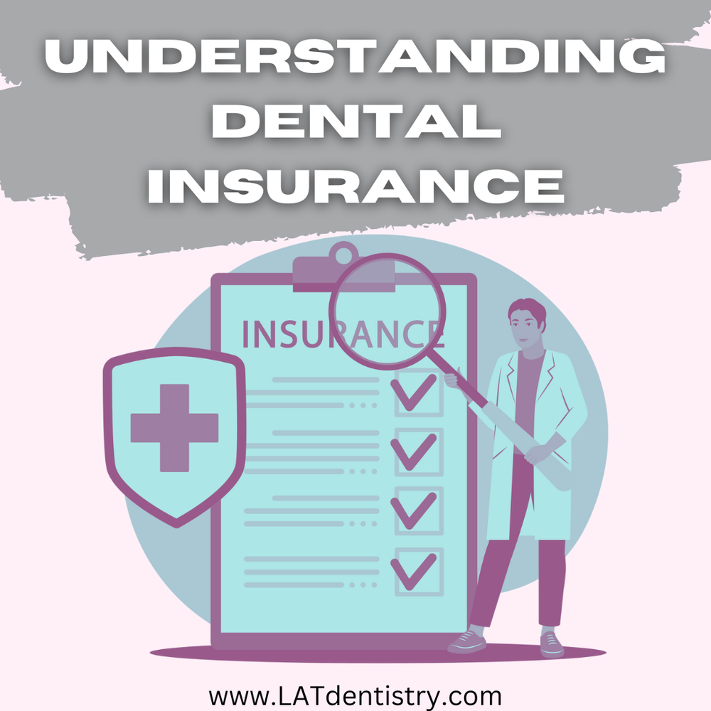 Understanding Your Dental Insurance Policy — LAT Dentistry