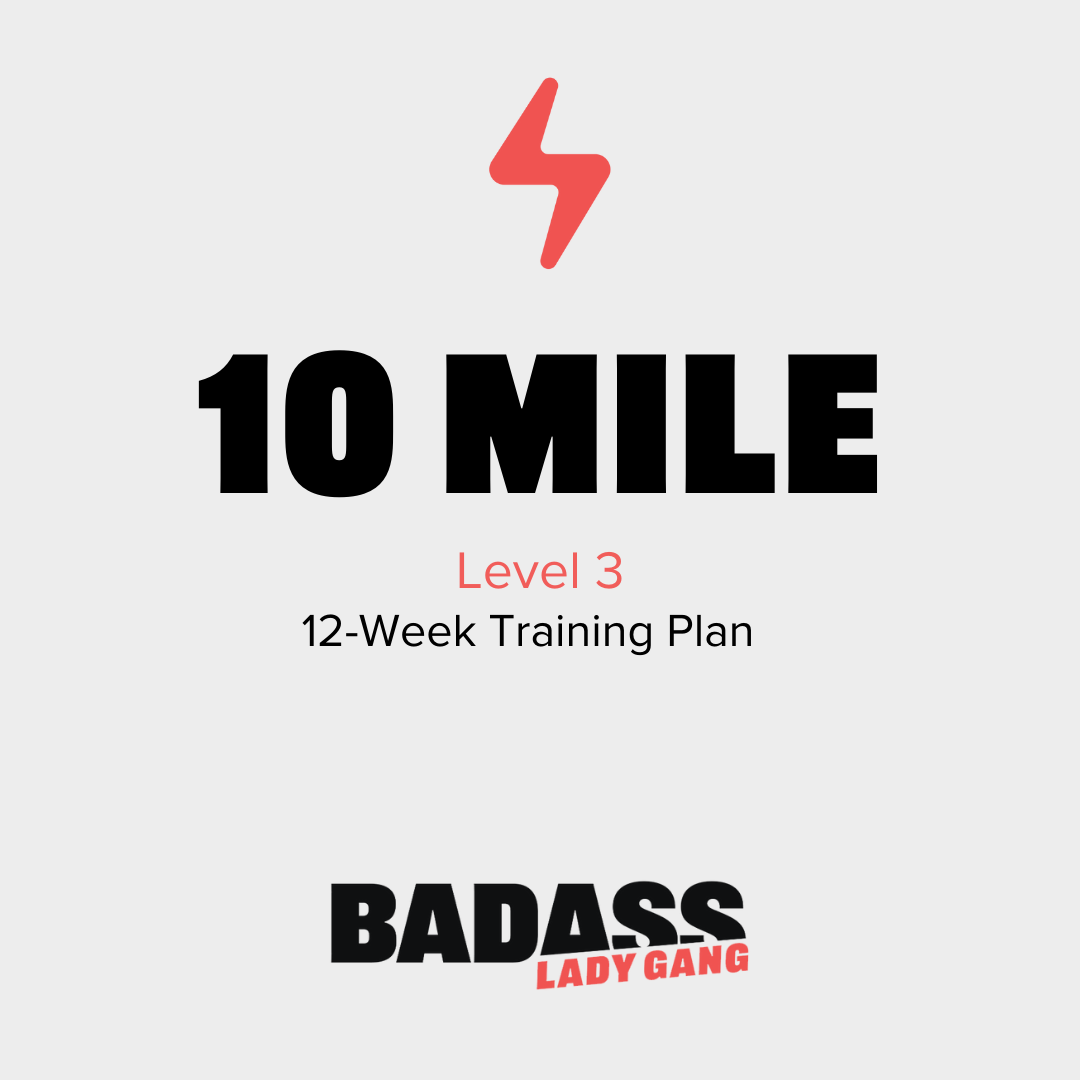 10 Mile Level 3 Running Plan Badass Lady Gang 10-mile-level-3-running-plan-badass-lady-gang