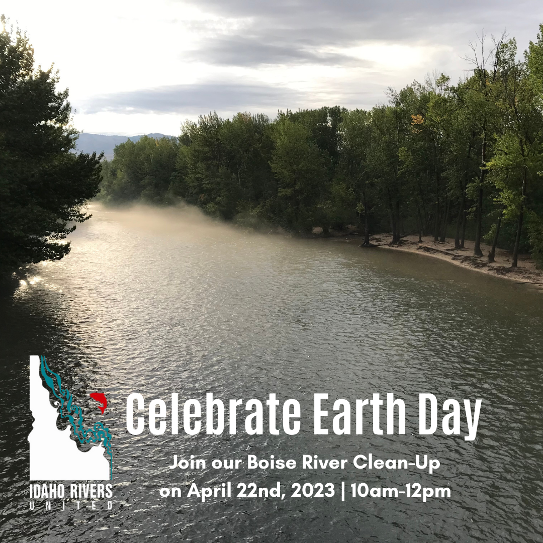 Celebrate Earth Day with our Boise river clean up — Idaho Rivers United