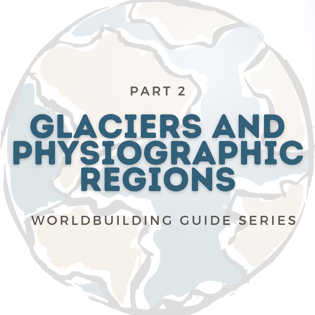 Glaciers and Physiographic Regions — Madeline James Writes