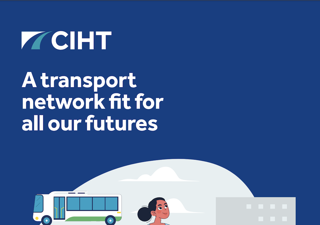 CIHT manifesto call for transport to be “fit for all our futures ...