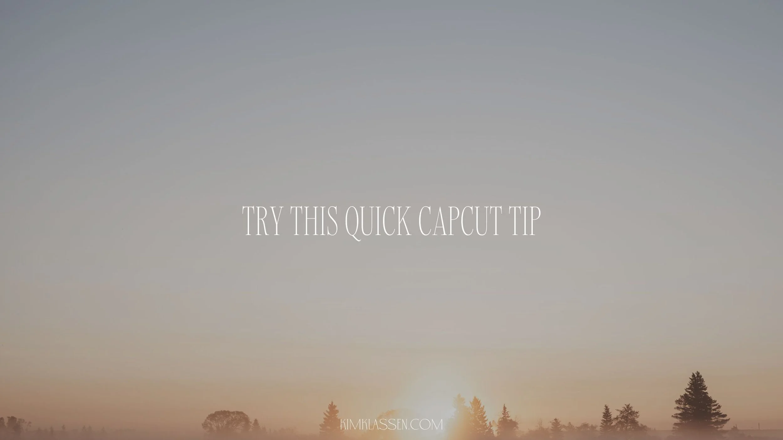 TRY THIS QUICK CAPCUT VIDEO EXPORT TIP Kim Klassen try-this-quick-capcut-video-export-tip-kim-klassen