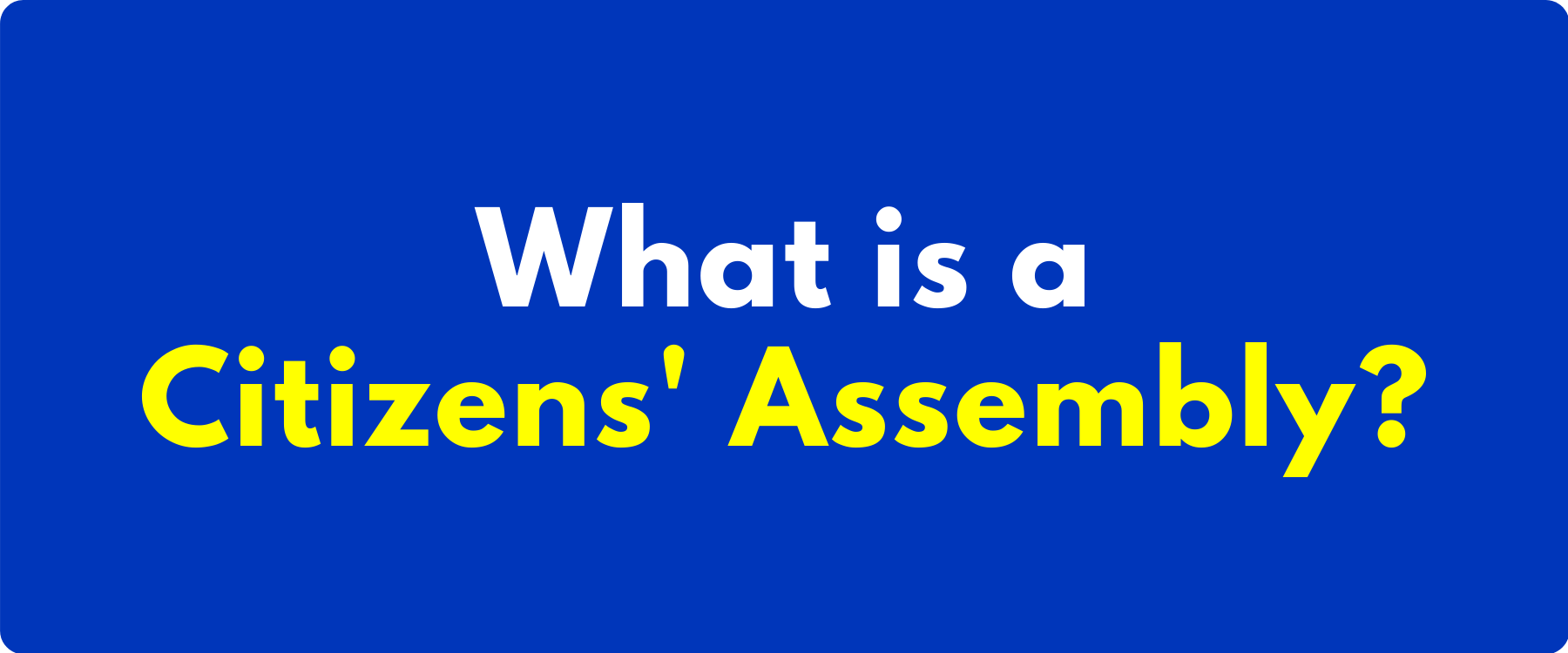 A National Citizens' Assembly on Electoral Reform — Equal Power