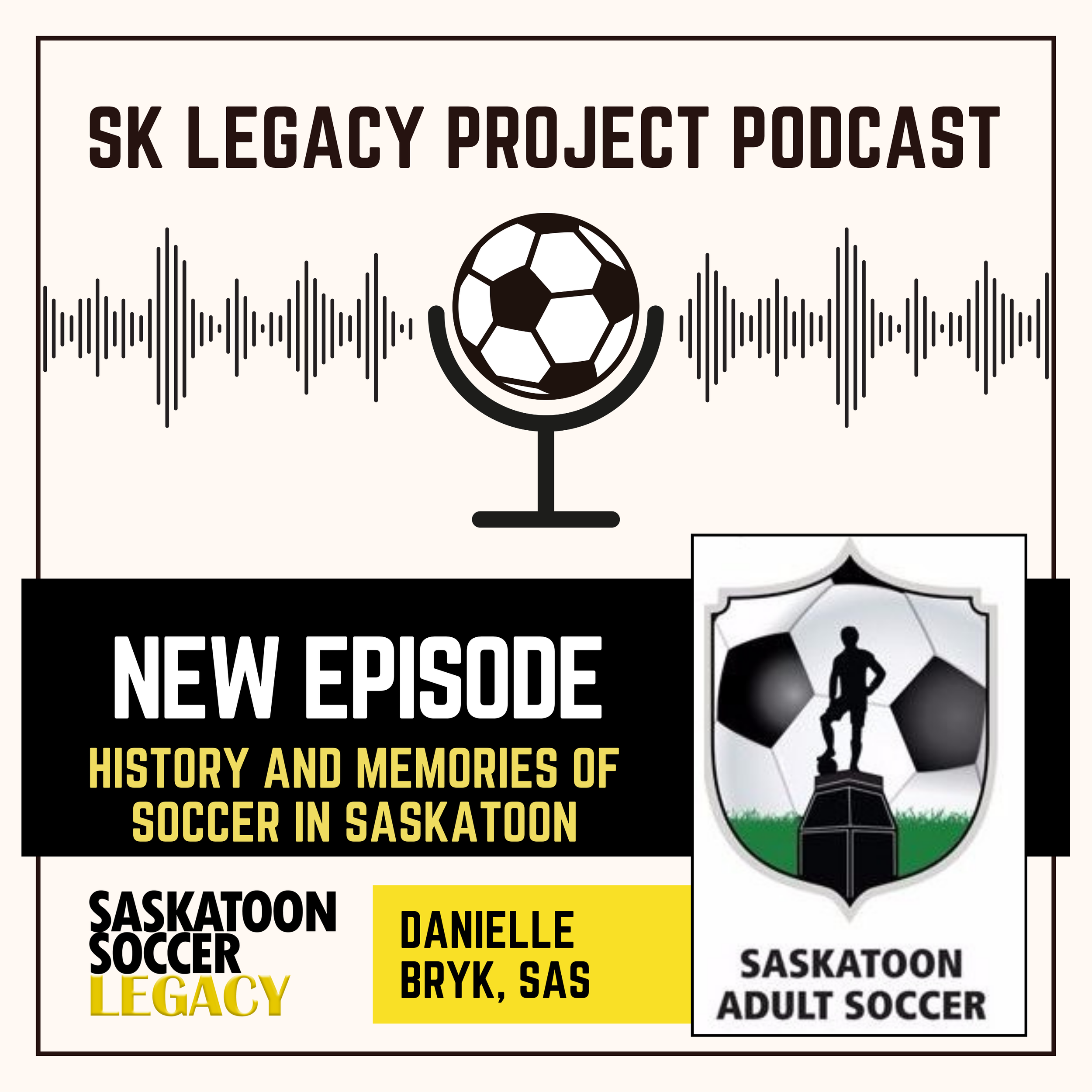 SK Legacy Podcast — Saskatoon Soccer Legacy