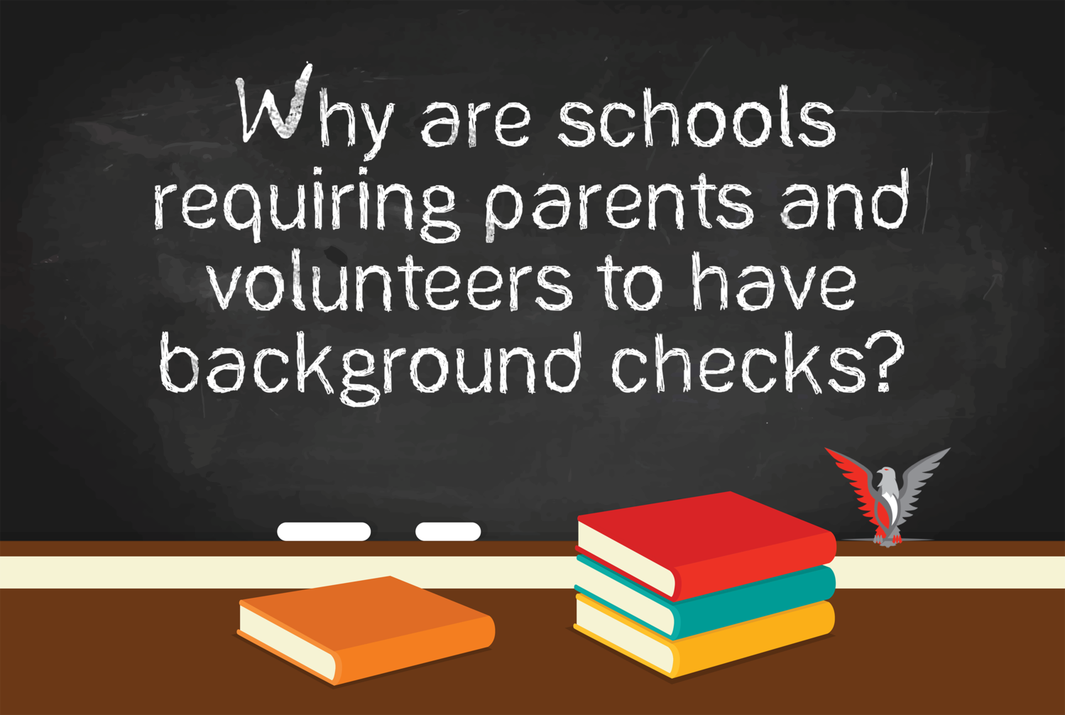 Why are schools requiring parents and volunteers to have background checks?