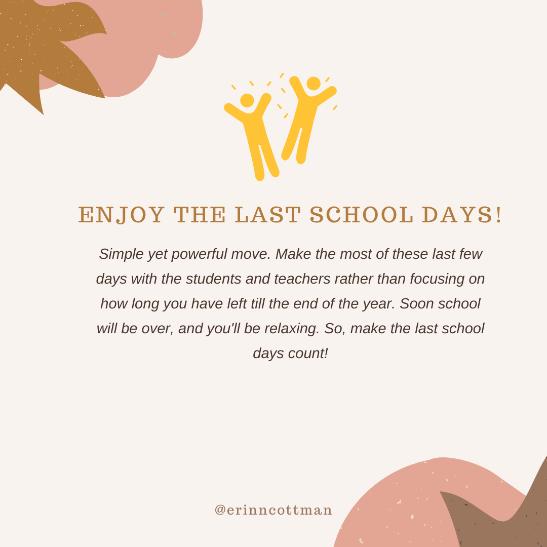 4 Tips for Finishing the School Year Strong as A School Leader — Erinn ...