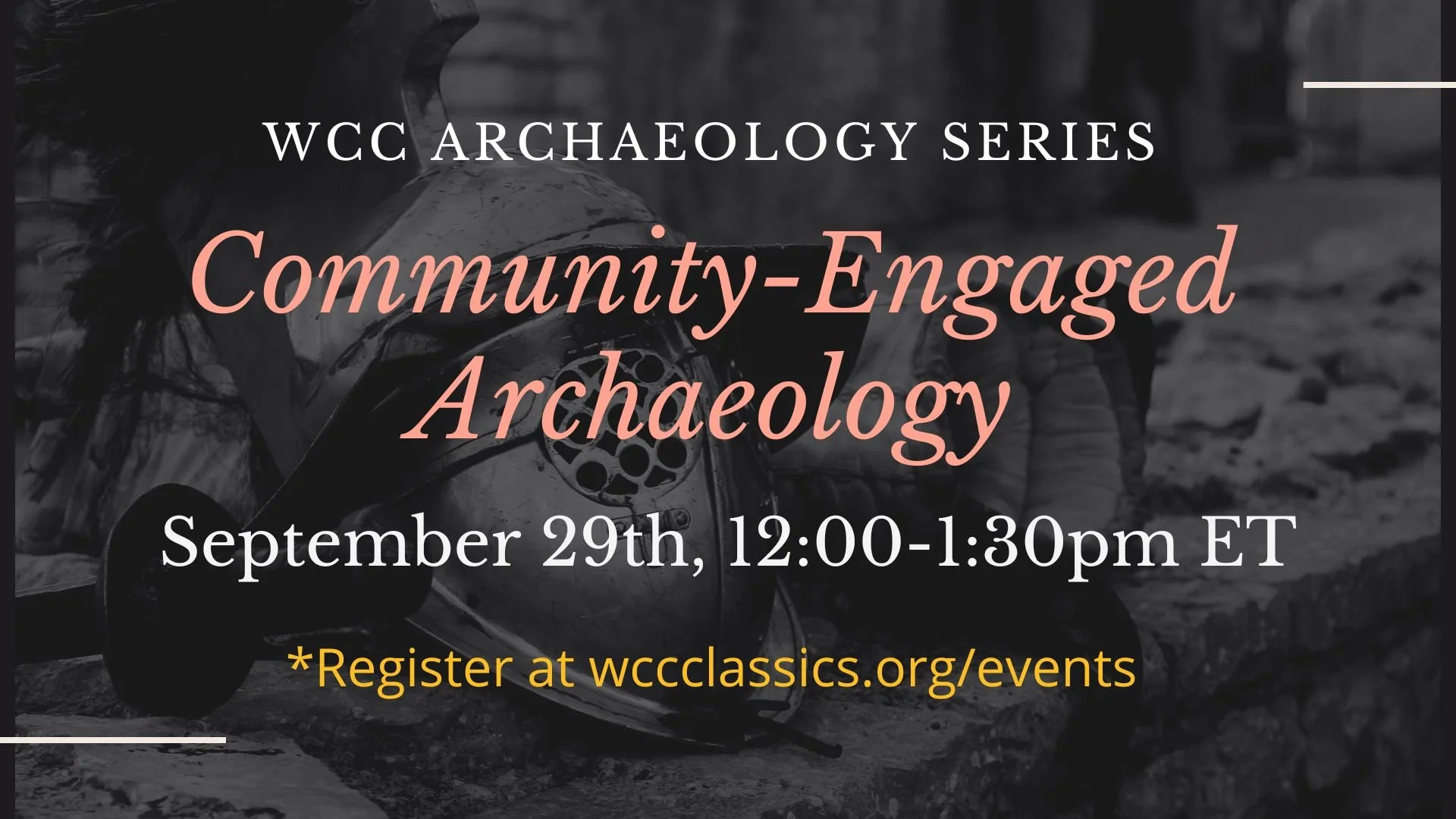 WCC Archaeology Series, Session 2: Community-Engaged Archaeology — THE ...