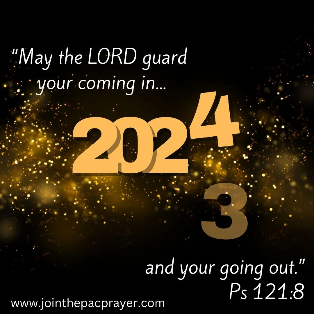 May the Lord Guard Your Coming In and Your Going Out — Join the PAC ...