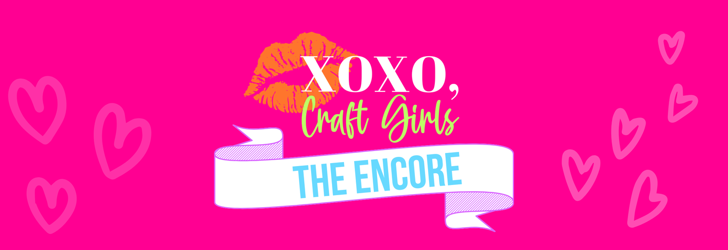 XOXO The Encore — The Useless Crafter