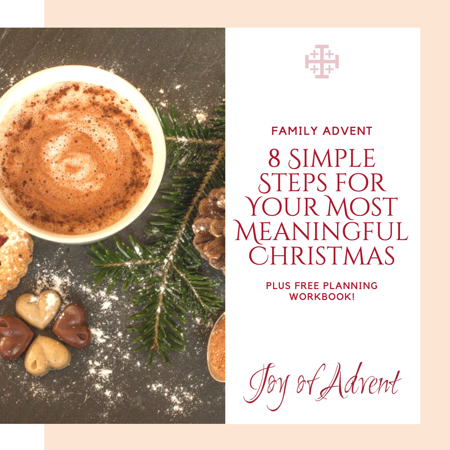8 Simple Steps for Your Most Meaningful Christmas — Joy of Advent