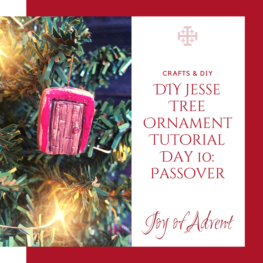 DIY Jesse Tree Ornament Day 10: Passover — Joy of Advent