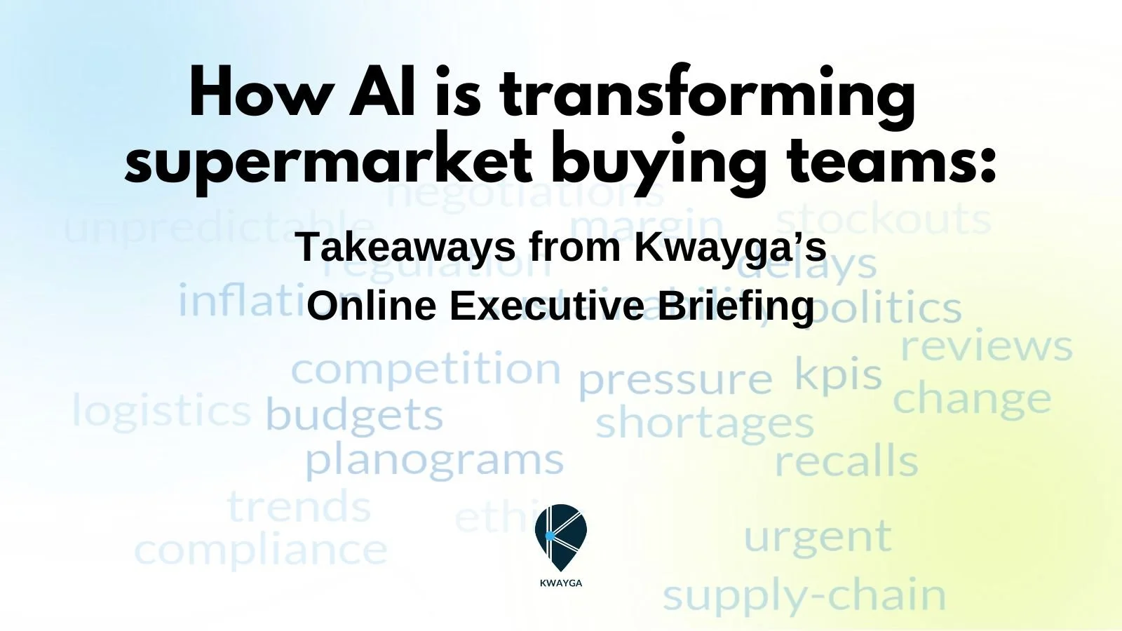How AI is transforming supermarket buying teams: Takeaways from Kwayga ...