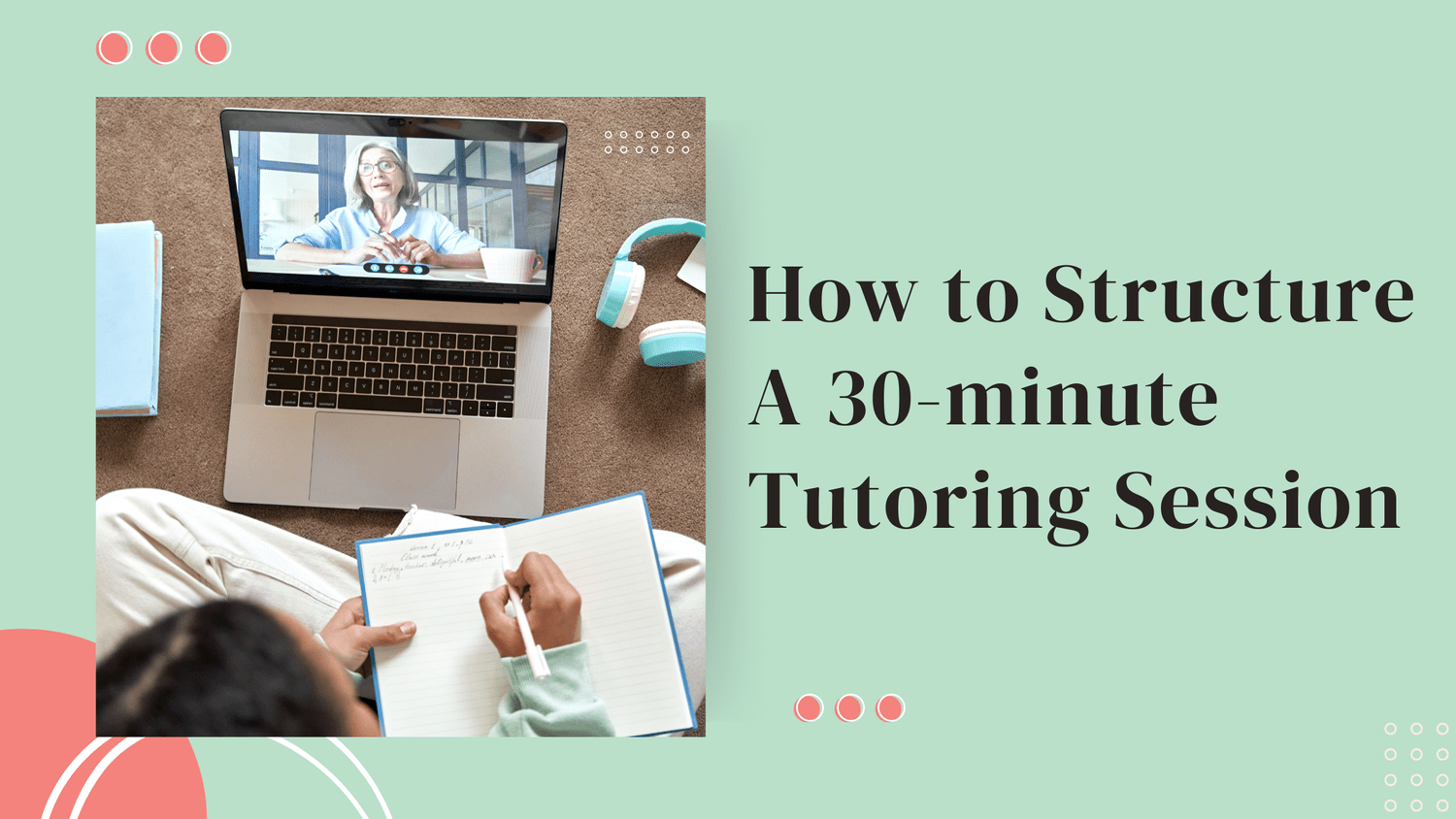 How to Structure a 30-minute Tutoring Session — Molly Wheatley