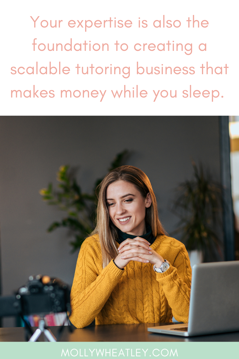 How to Turn Your Expertise into a Successful Tutoring Business — Molly ...