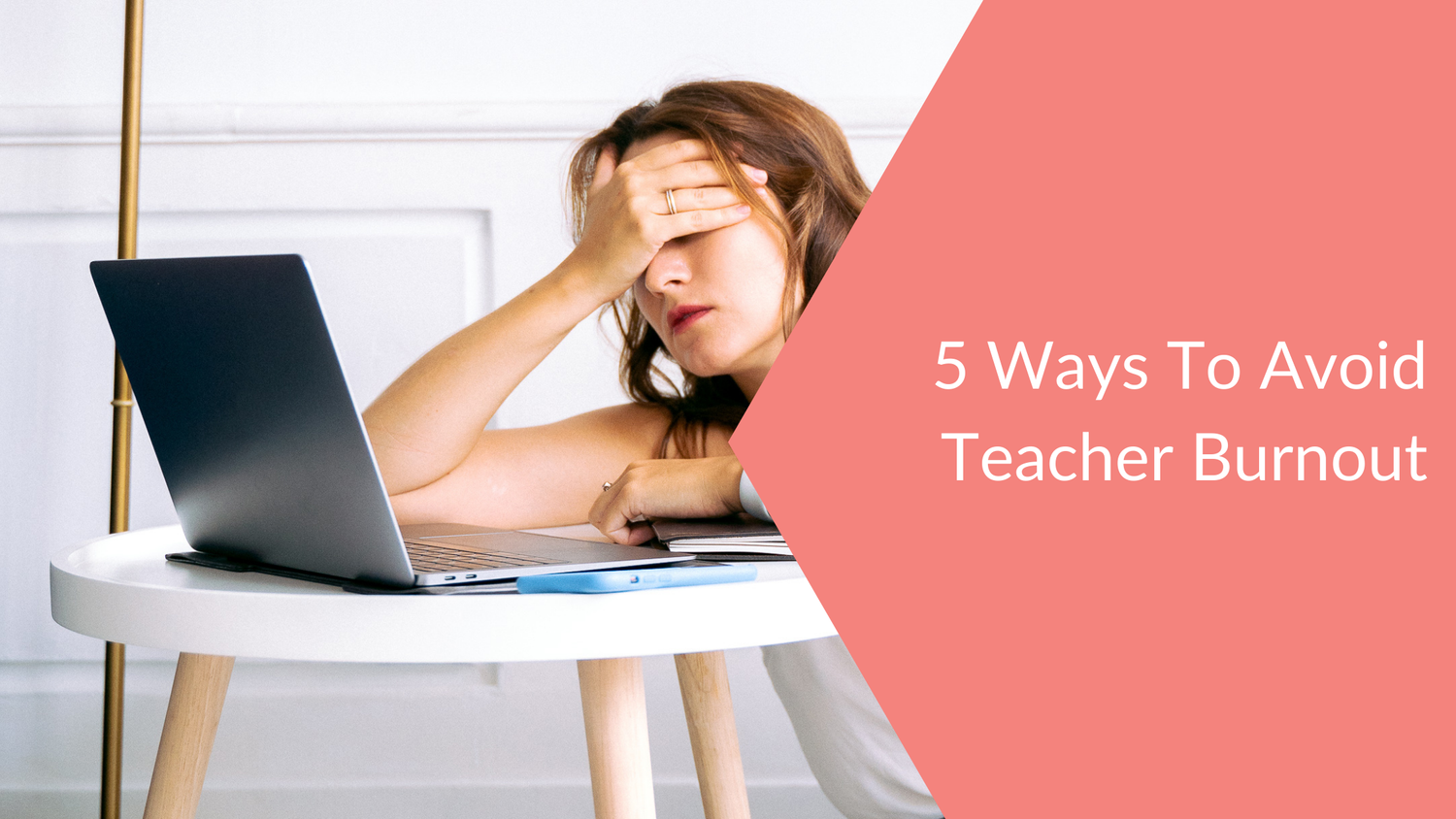 5 Ways To Avoid Teacher Burnout — Molly Wheatley