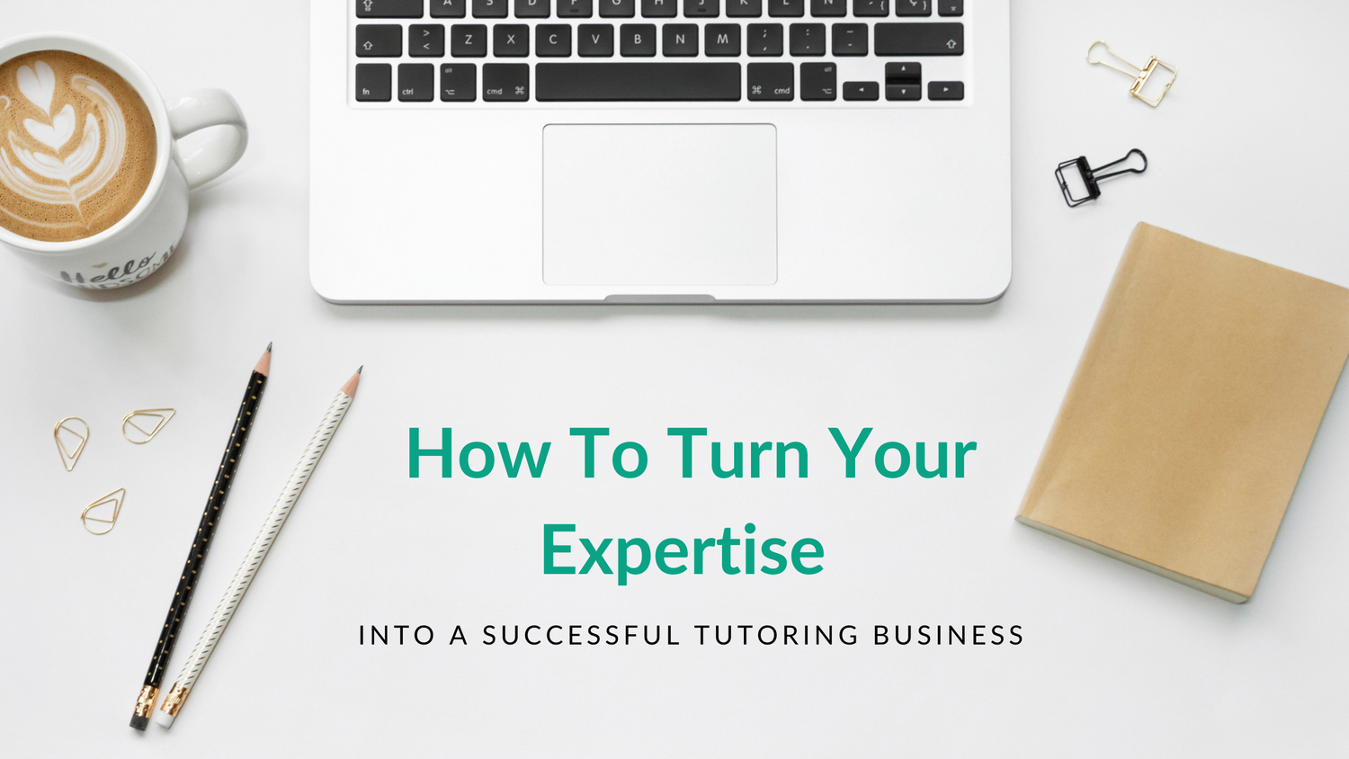 How to Turn Your Expertise into a Successful Tutoring Business — Molly ...
