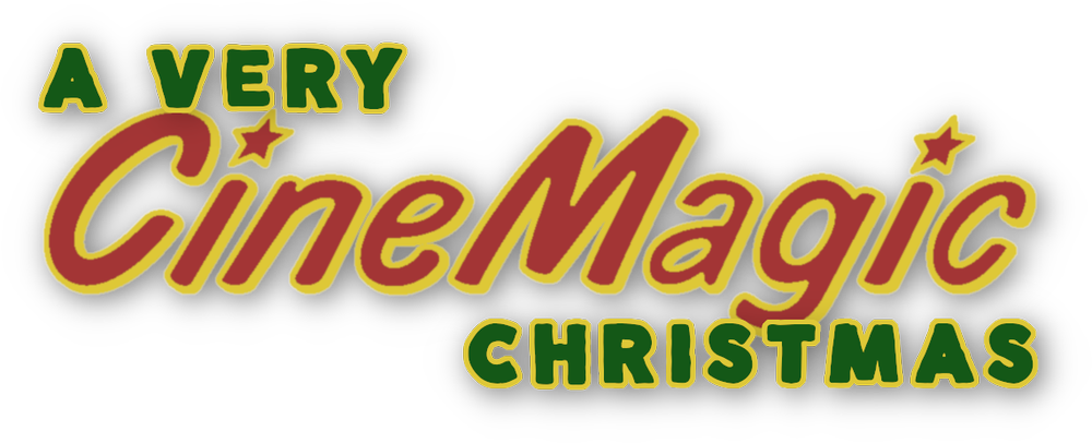 A Very Cinemagic Christmas — The Cinemagic Theater