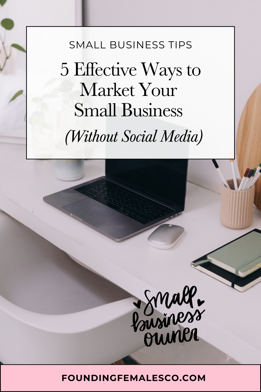 5 Ways to Market Your Small Business without Social Media