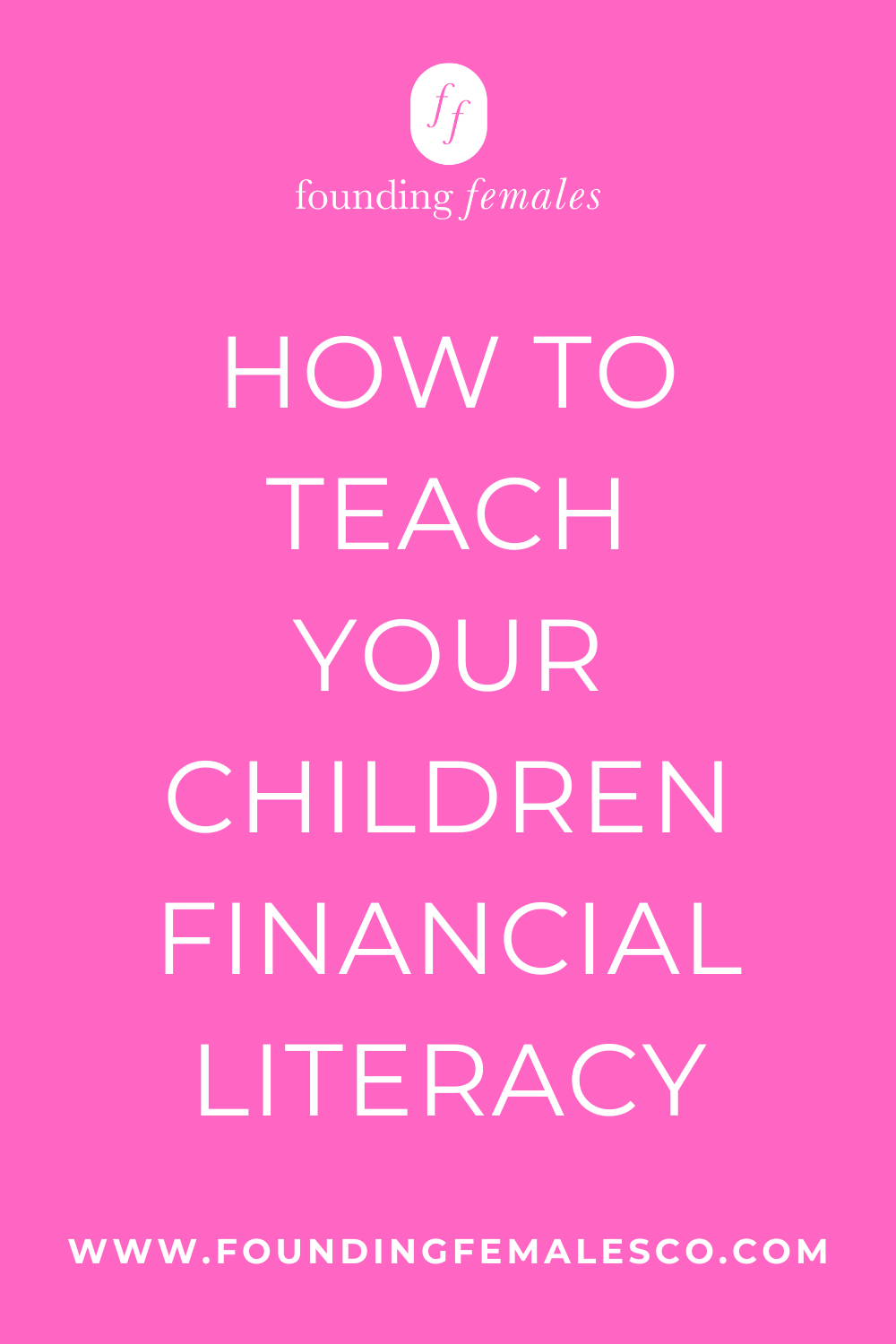 10 Ways I'm Teaching Financial Literacy to My Daughter | Founding Females®