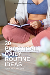 20 Practical Daily Routines for a Healthy Life — Thrive While Smiling