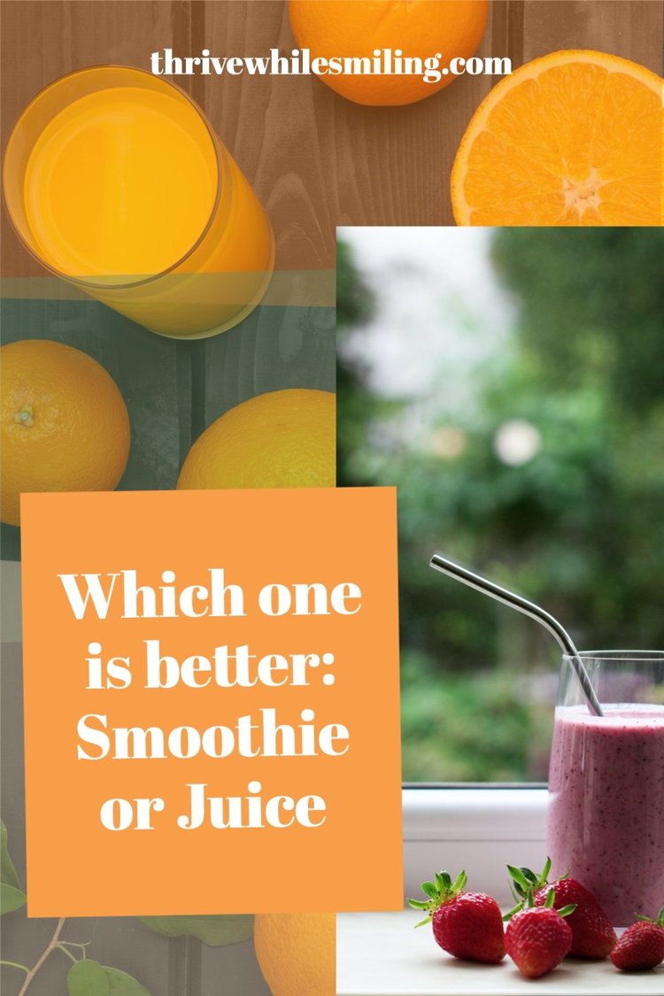 Which one is better: Smoothie or Juice? — Thrive While Smiling
