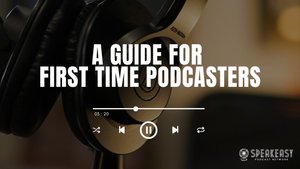 A Guide For First Time Podcasters — Speakeasy Studios