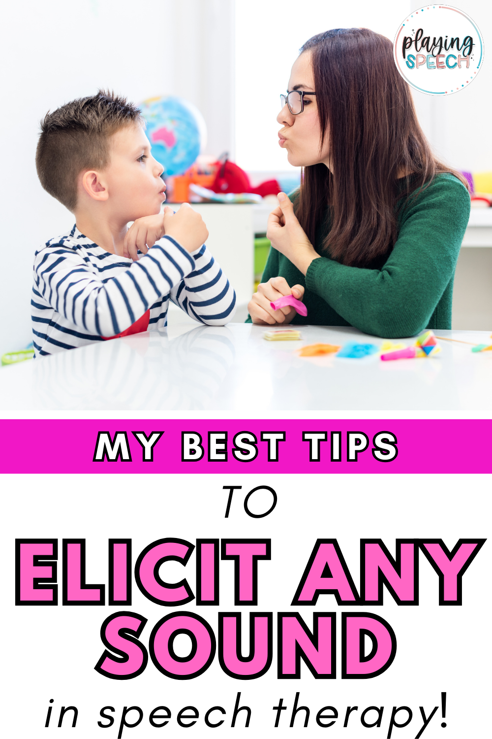 Top 4 Tips to Elicit ANY Speech Sound — Playing Speech | Speech Therapy ...
