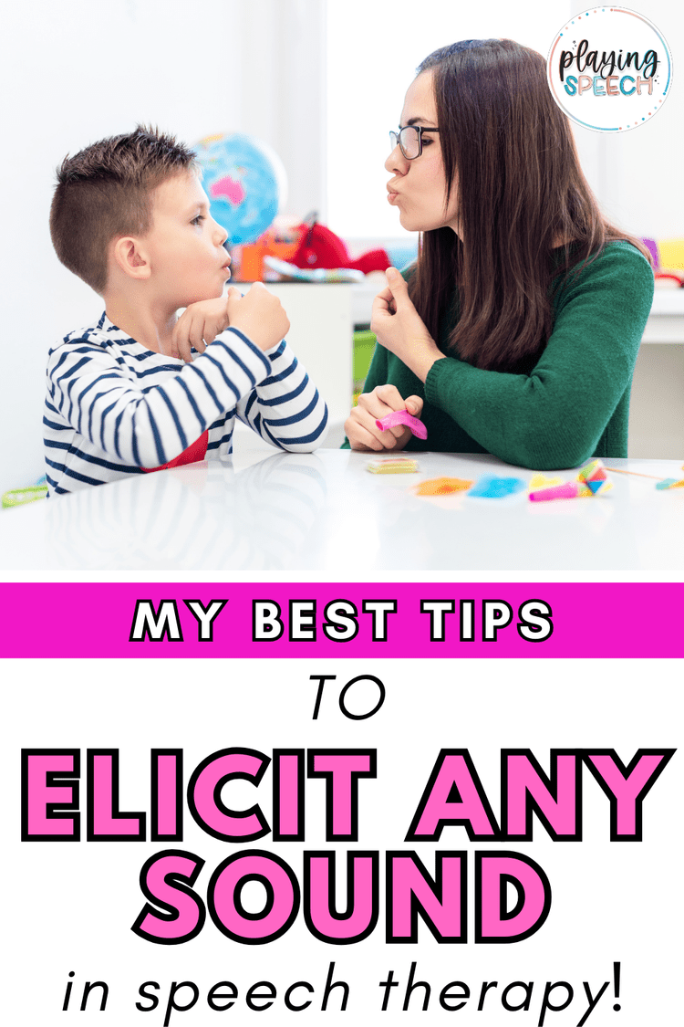 Top 4 Tips to Elicit ANY Speech Sound — Playing Speech | Speech Therapy ...