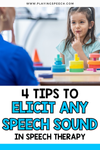 Top 4 Tips to Elicit ANY Speech Sound — Playing Speech | Speech Therapy ...